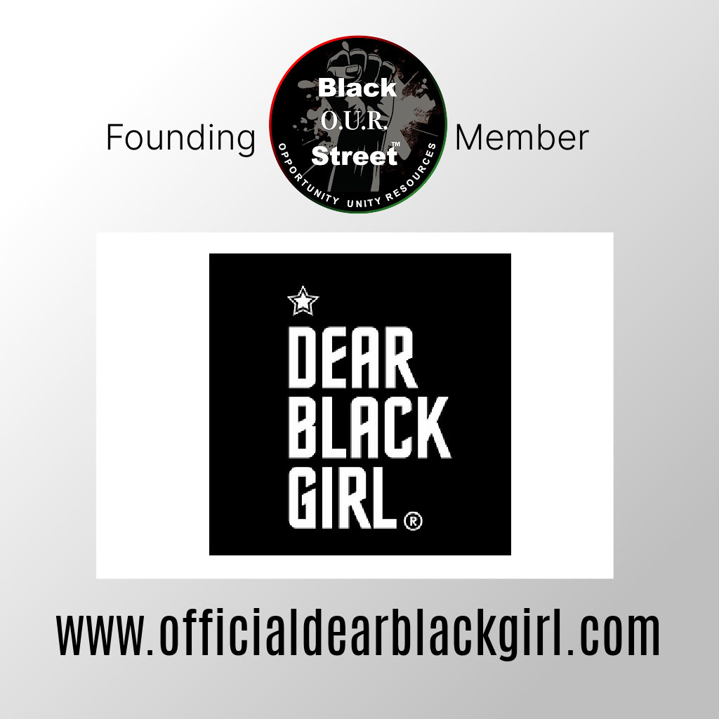 Dear Black Girl – Black OUR Street